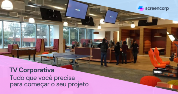 tudo-sobre-tv-corporativa - Screencorp: App de Comunicação Interna, TV ...
